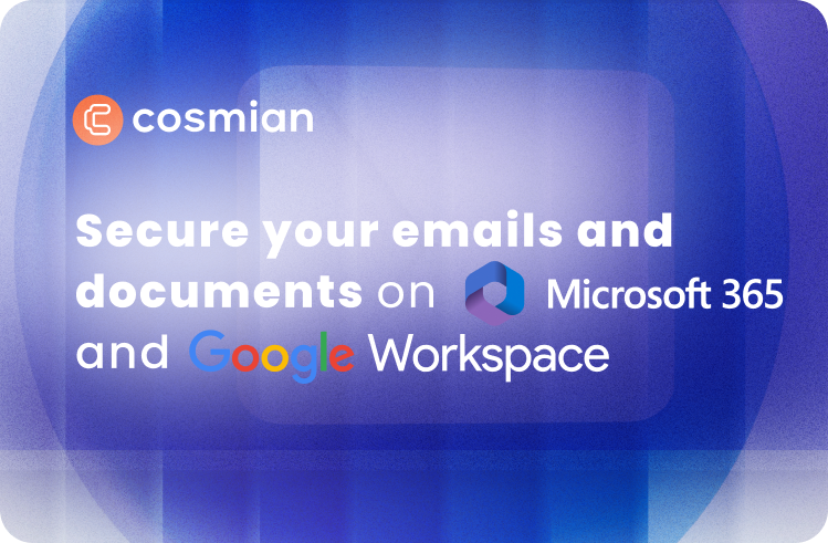 Cosmian - Secure emails and documents on Microsoft 365 and Google ...